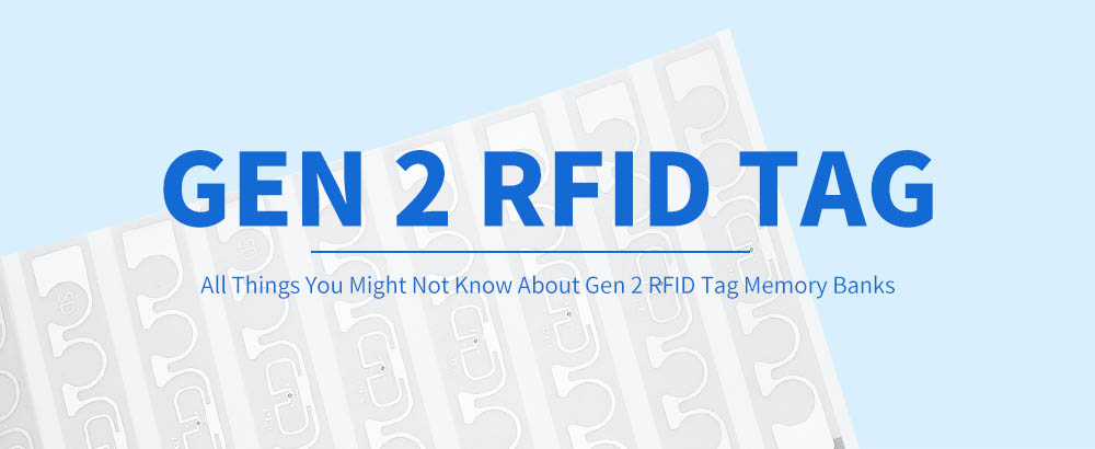 Những điều bạn có thể chưa biết về bộ nhớ thẻ RFID Gen 2